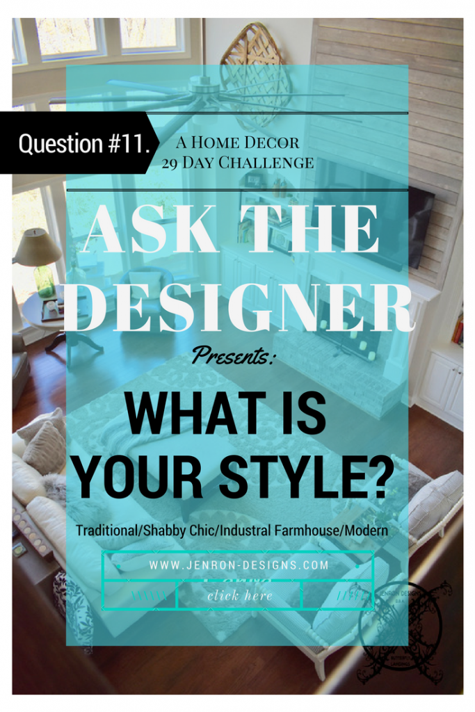 Ask The Designer “What is Your Style”? – JENRON DESIGNS